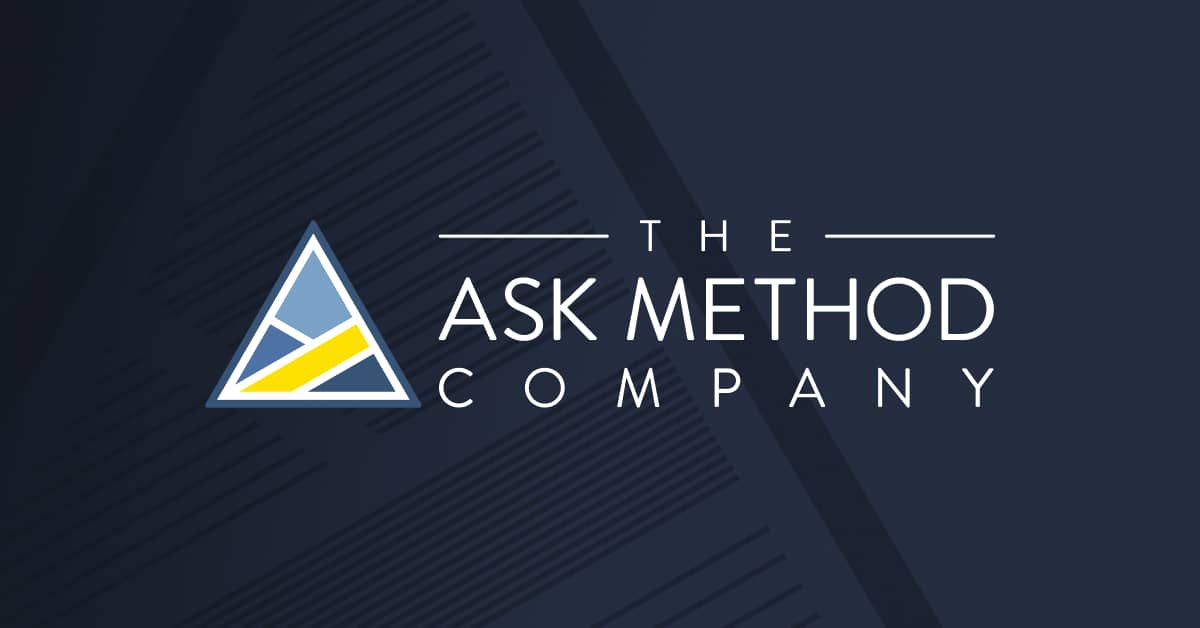 Why ASK Method? – The ASK Method® Company
